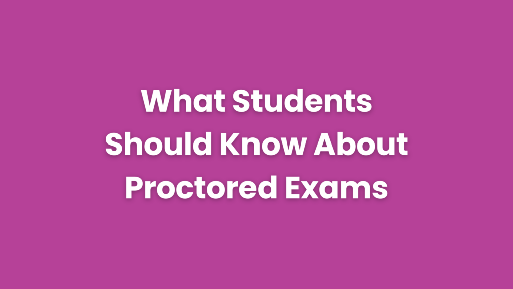 Tips for Students to Prepare for Online Proctored Exams