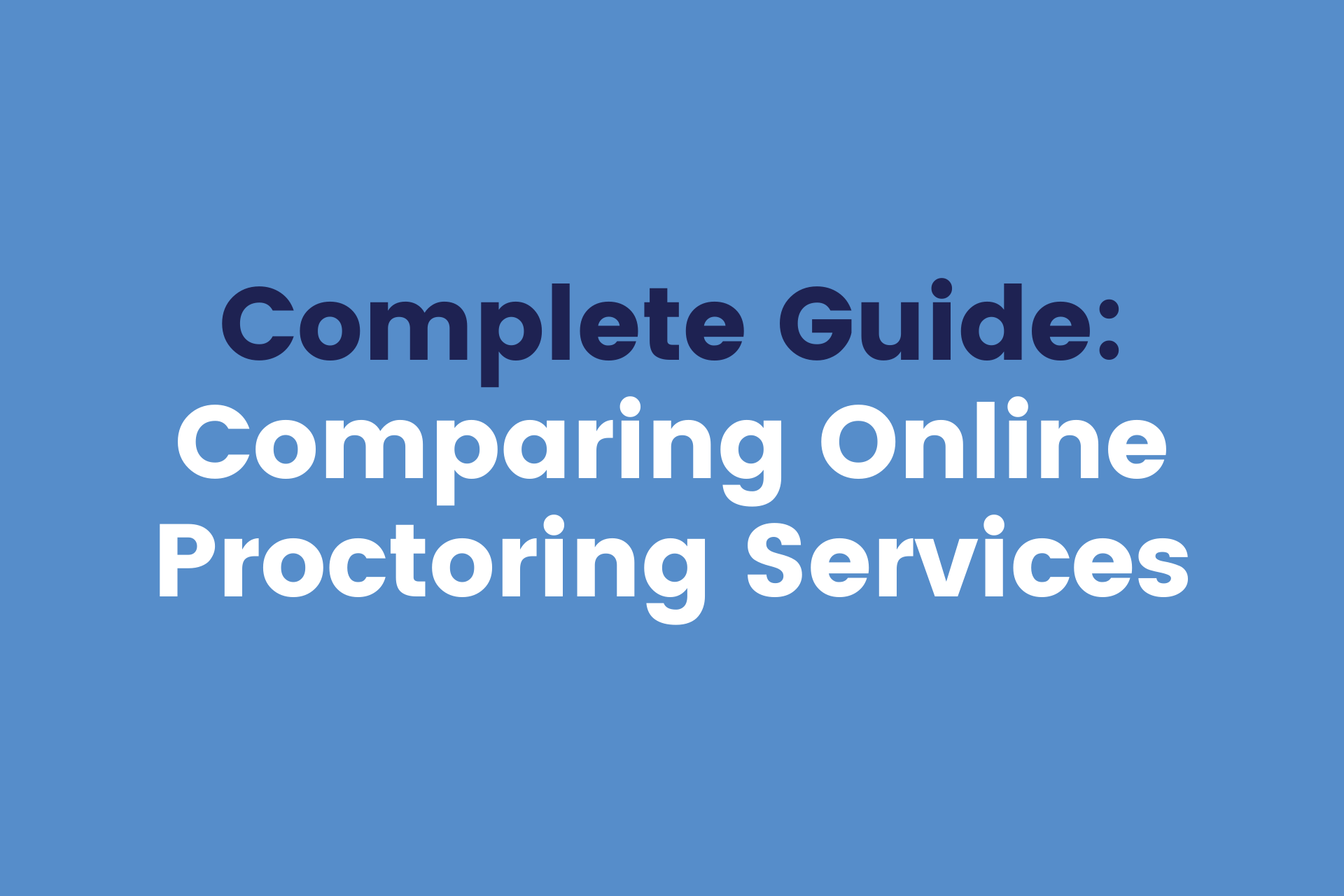 Online Proctoring Services Compared | 5-Part Guide