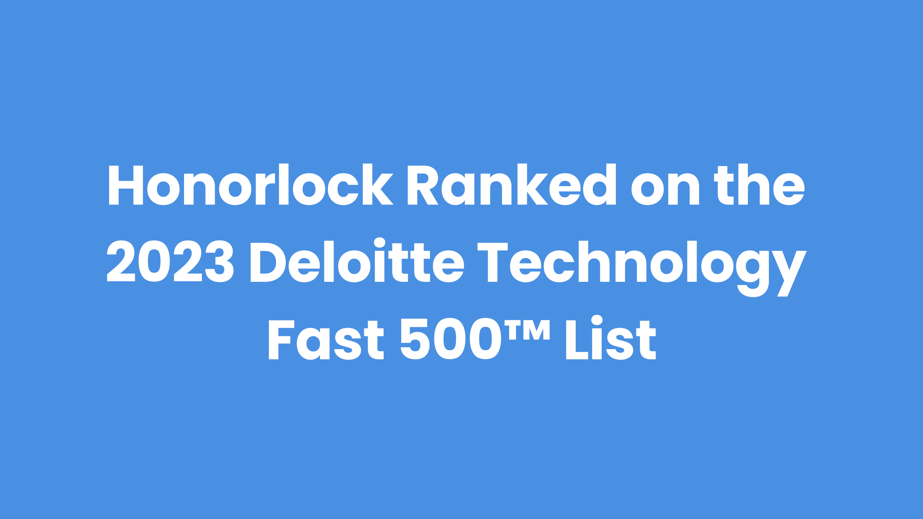 Honorlock is Ranked on the 2023 Deloitte Technology Fast 500™ as one of ...